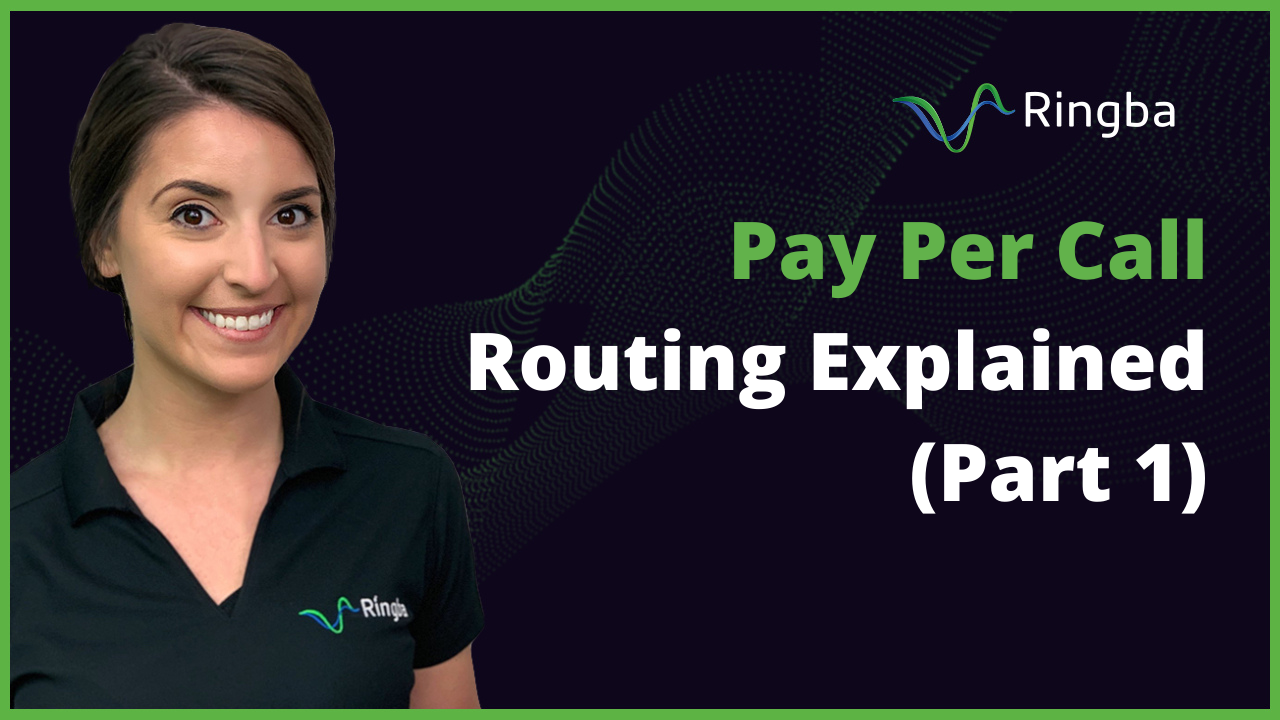Pay Per Call Routing Explained (Part 1) | Ringba Call Tracking Platform
