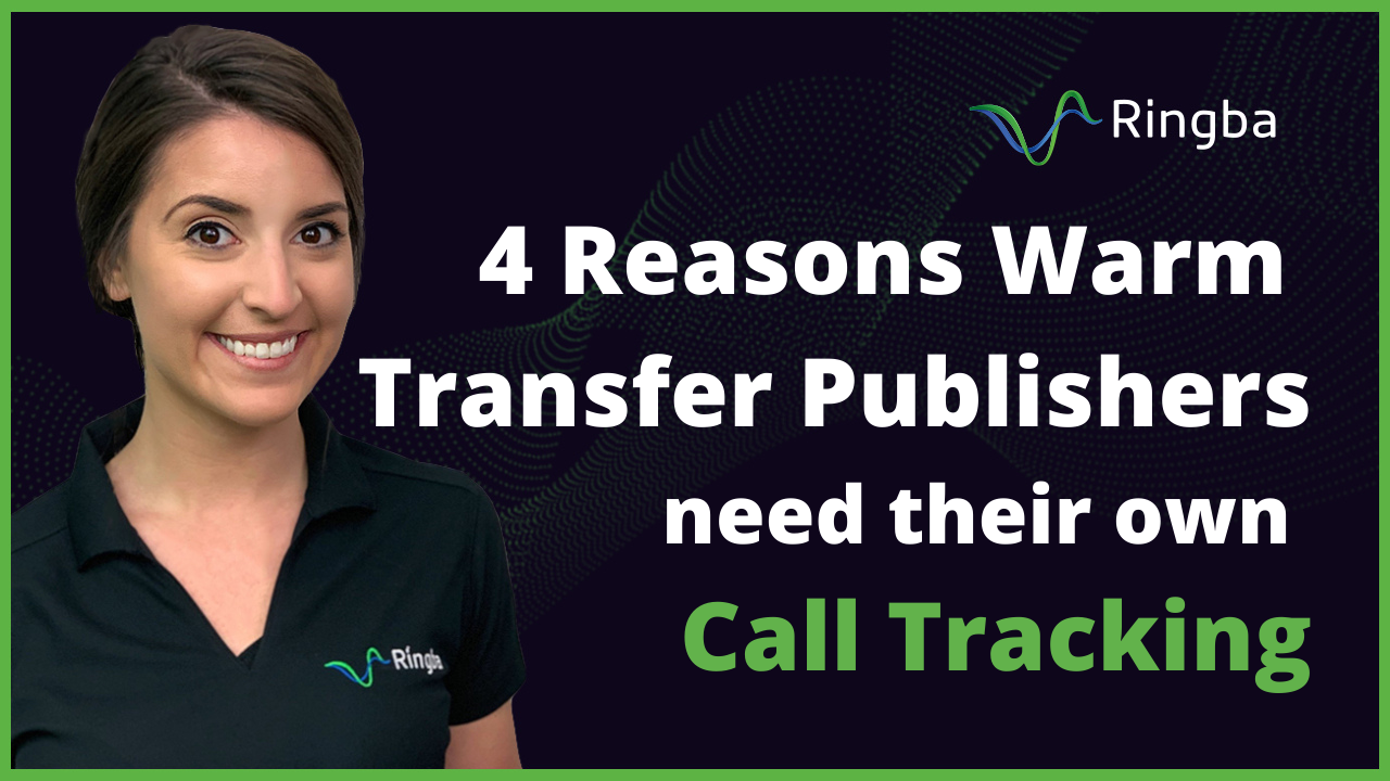 4 Reasons Warm Transfer Publishers Need their own Call Tracking ...