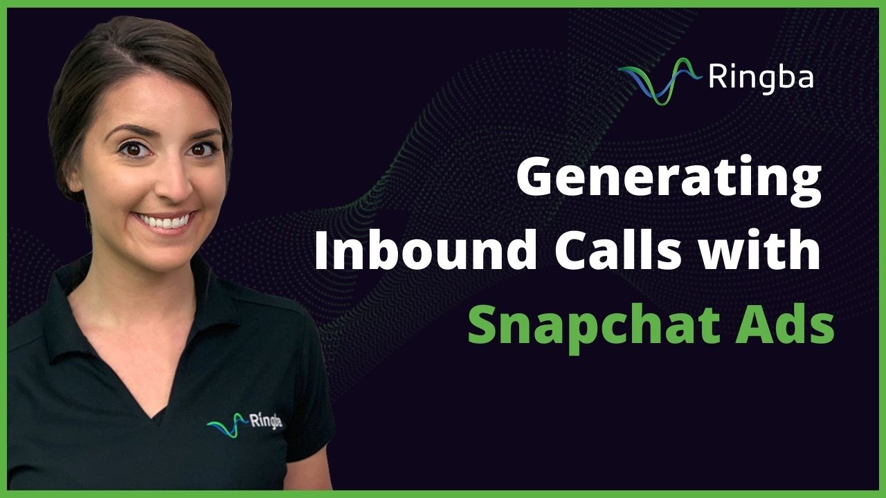 Generating Inbound Calls with Snapchat Ads | Ringba Call Tracking Platform