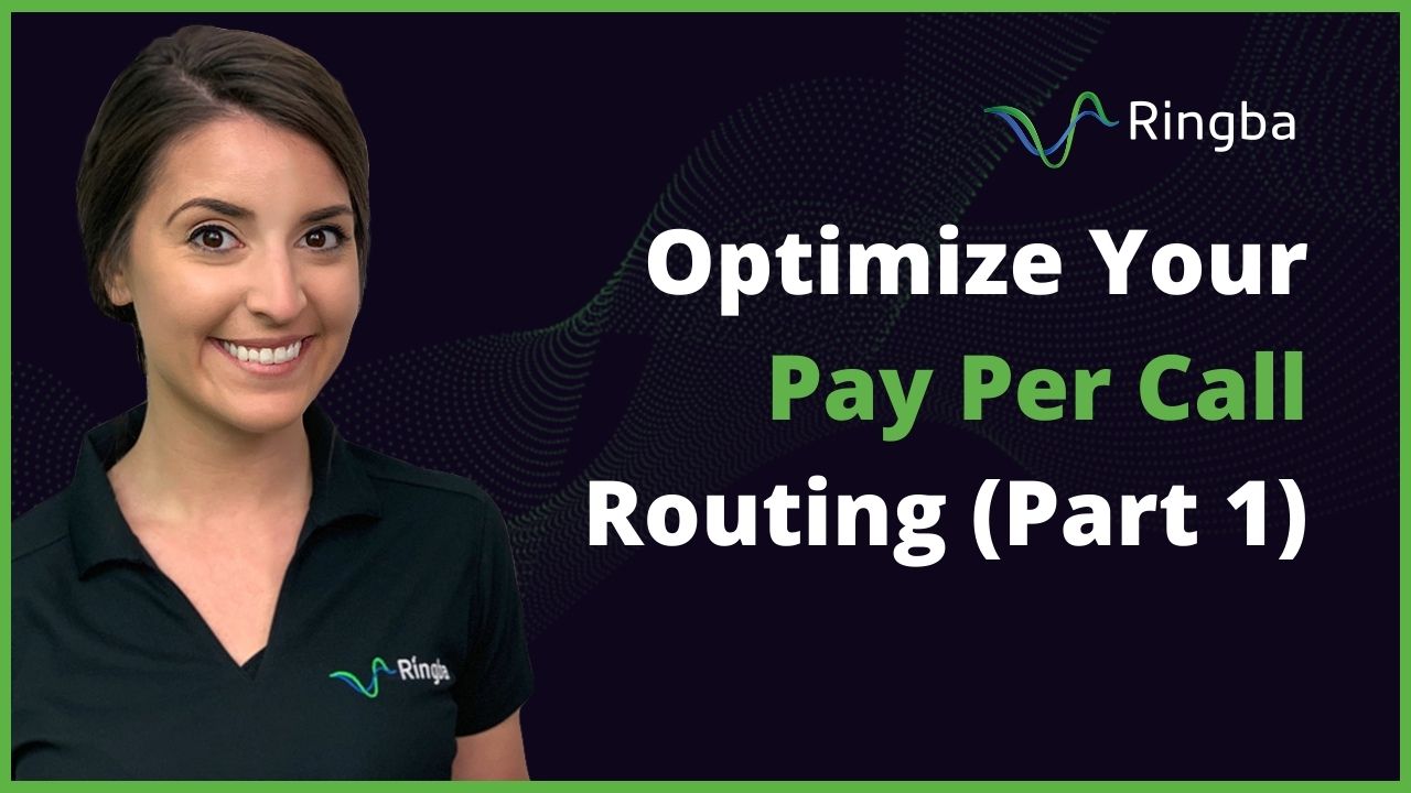 How to Optimize Your Pay Per Call Routing (Part 1) | Ringba