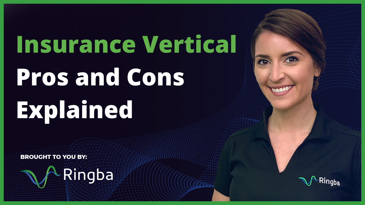 Insurance Vertical Pros and Cons Explained | Ringba Call Tracking Platform